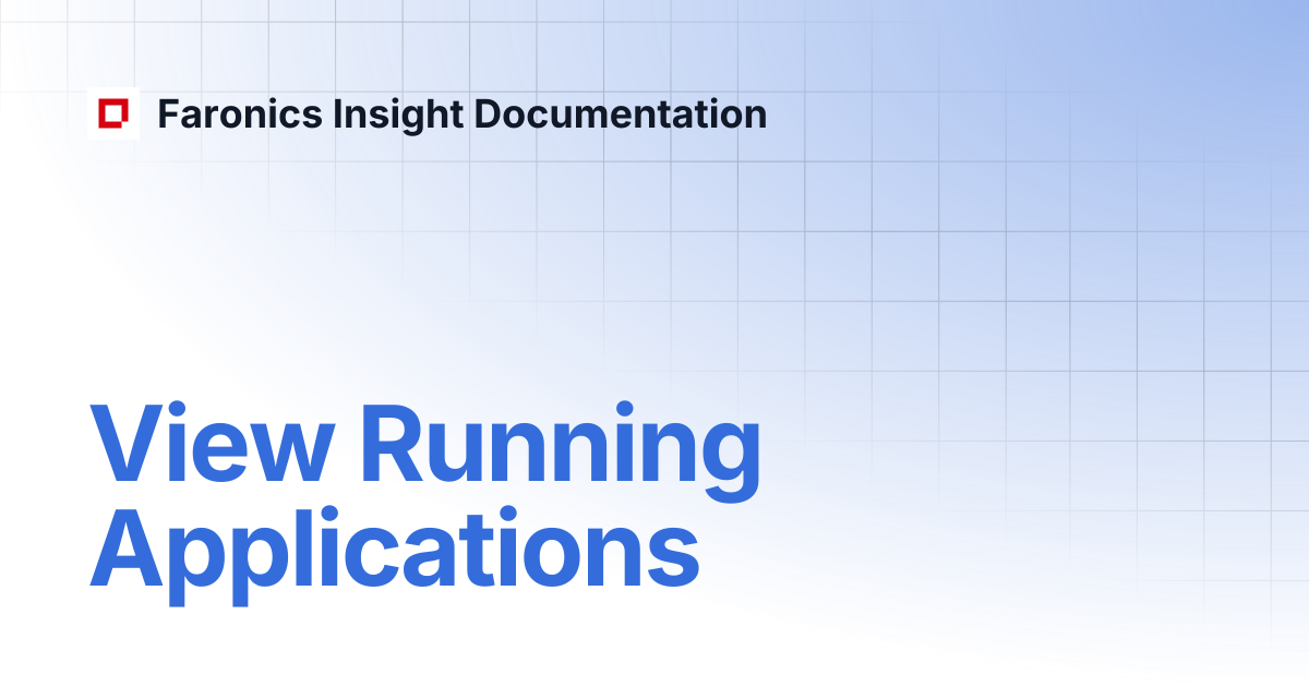 View Running Applications | Faronics Insight Documentation