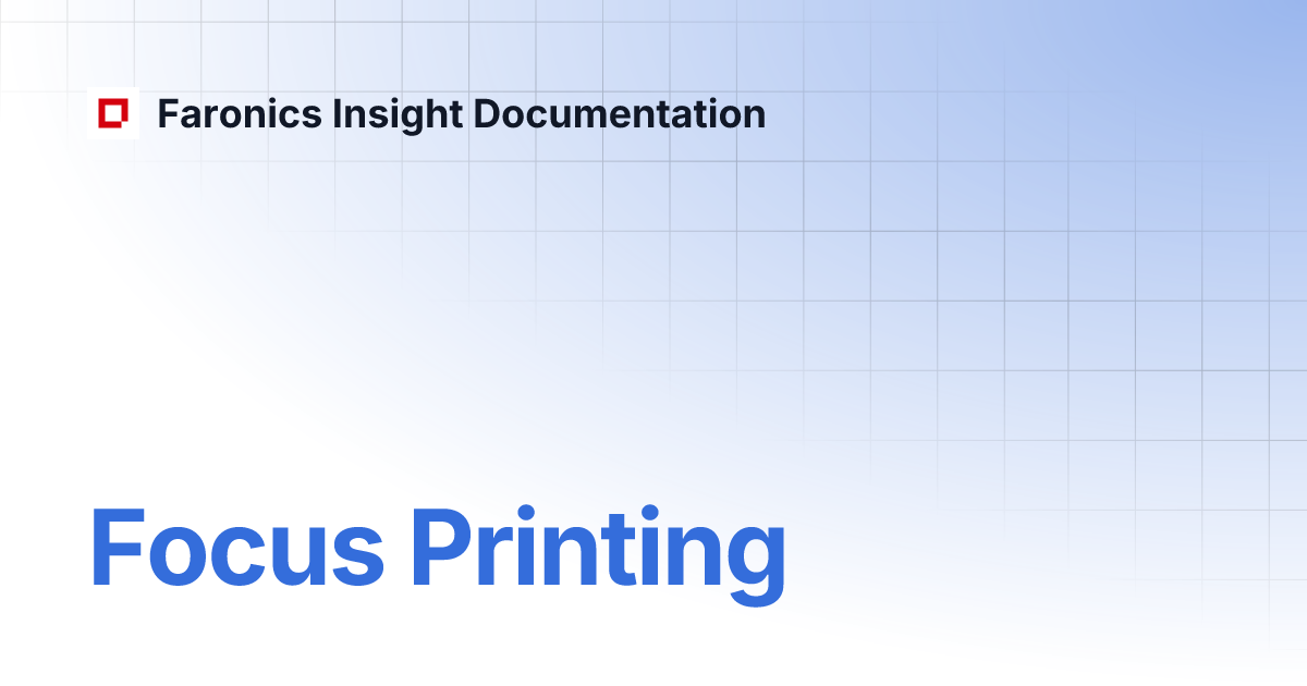 Focus Printing | Faronics Insight Documentation
