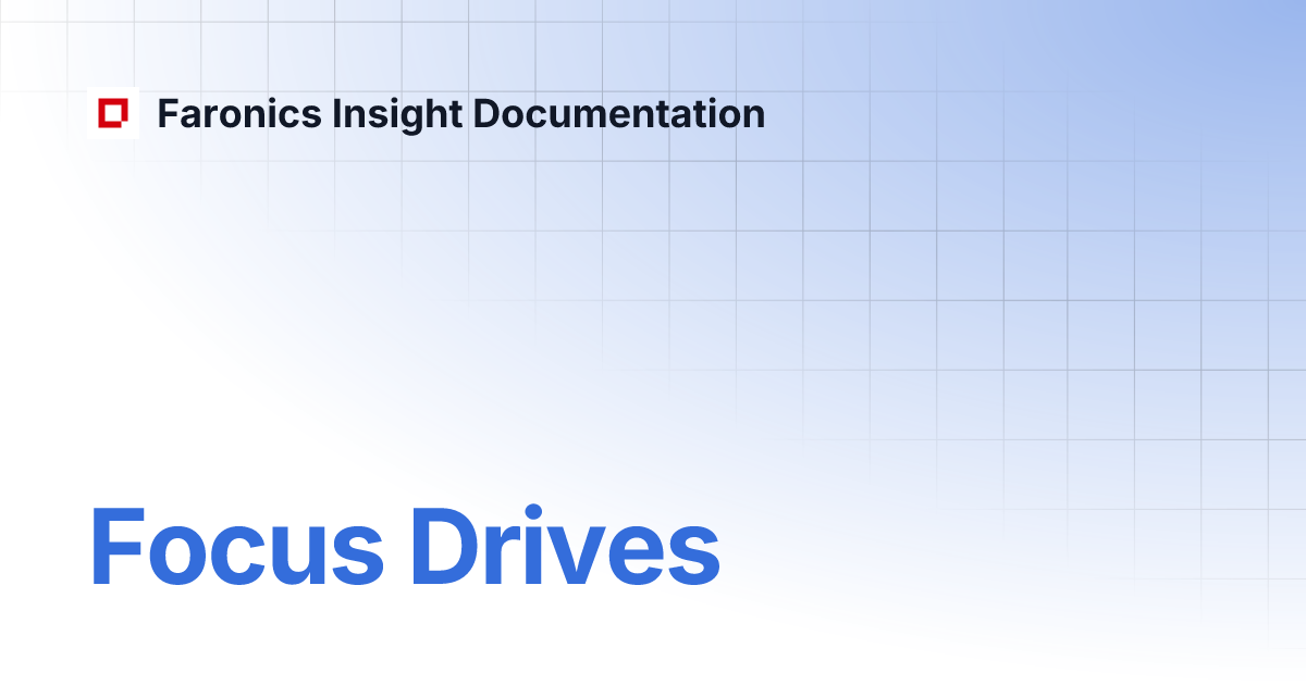Focus Drives | Faronics Insight Documentation