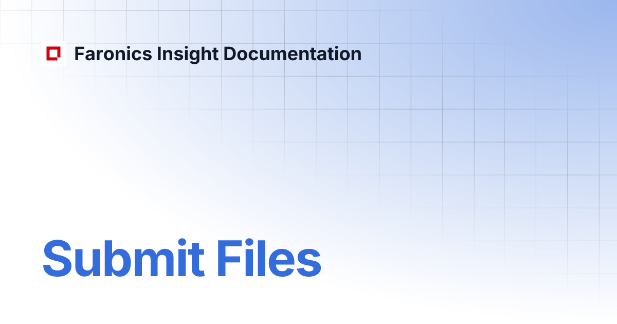 Submit Files | Faronics Insight Documentation
