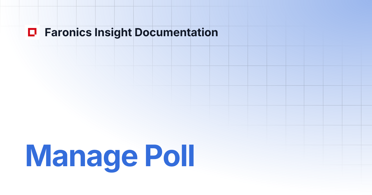 Manage Poll | Faronics Insight Documentation