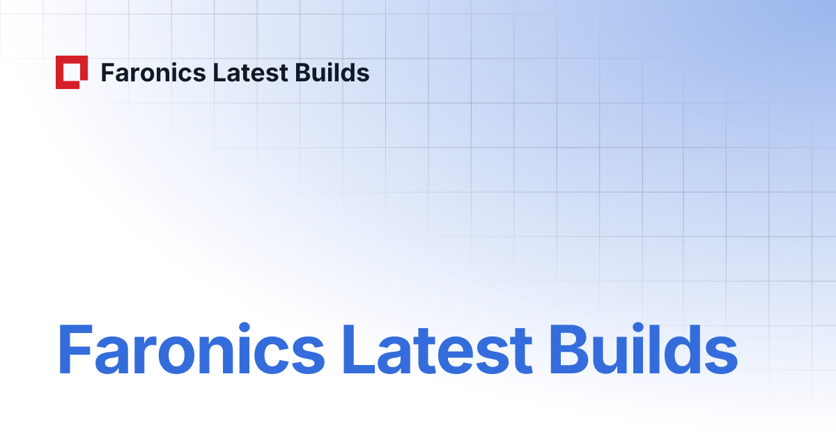 Faronics Latest Builds
