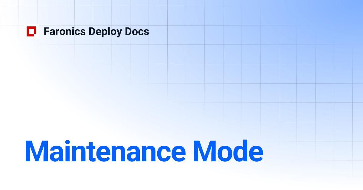 Maintenance Mode | Faronics Deploy Docs