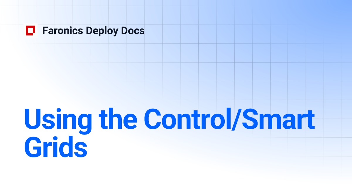 Using the Control/Smart Grids | Faronics Deploy Docs