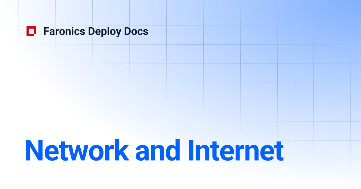 Network and Internet | Faronics Deploy Docs