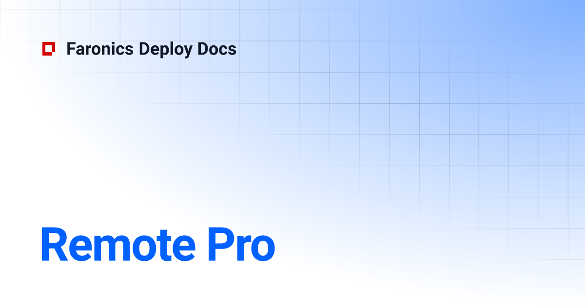 Remote Pro | Faronics Deploy Docs Remote Pro | Faronics Deploy Docs