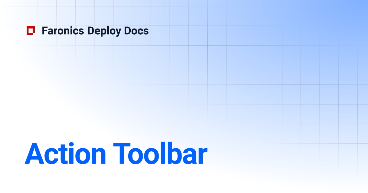 Action Toolbar | Faronics Deploy Docs Action Toolbar | Faronics Deploy Docs